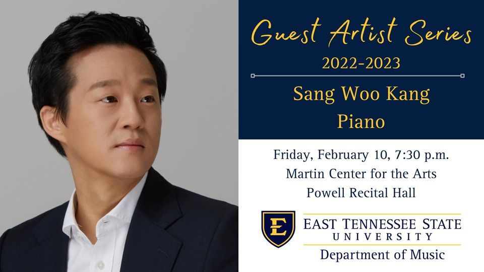 Guest Artist: Sang Woo Kang, ETSU Martin Center for the Arts, Johnson ...
