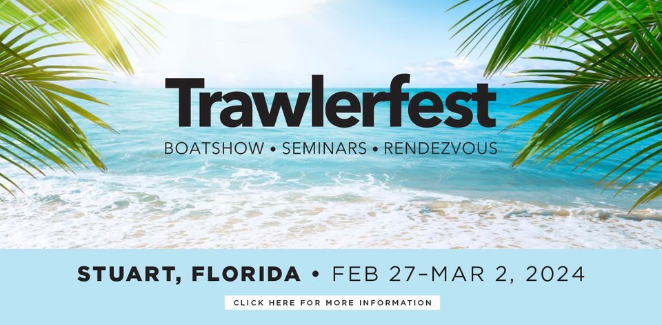 2024 Trawlerfest Stuart, 555 NE Ocean Blvd, Stuart, FL 34996-1620 ...