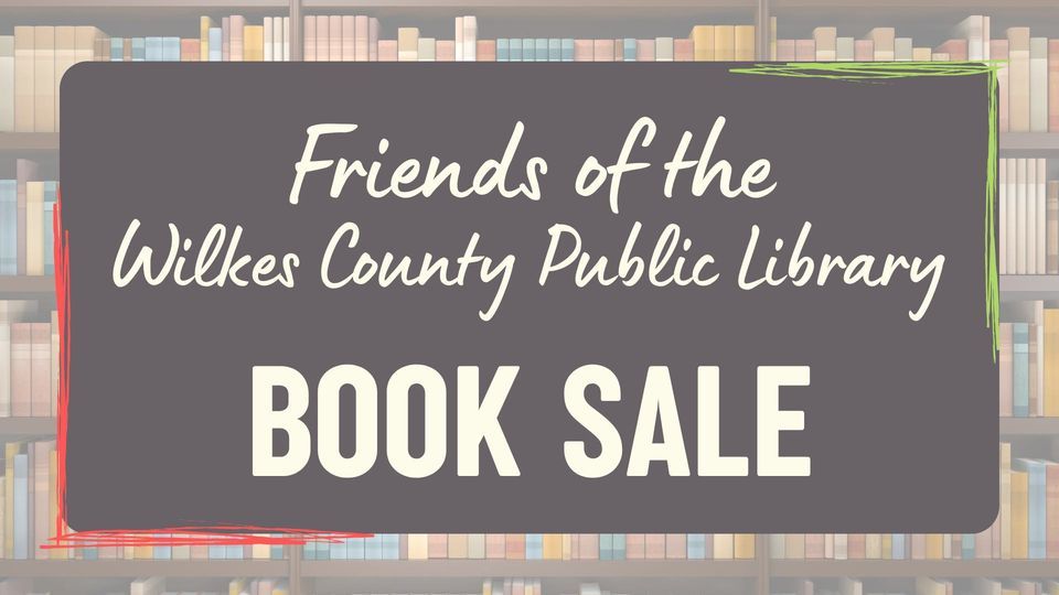 Friends of the Library Book Sale, Friends of the Wilkes County Library ...