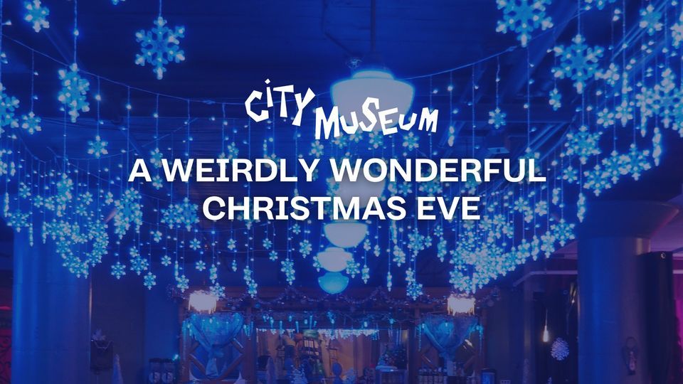 A Weirdly Wonderful Christmas Eve, City Museum, St Louis, MO, St. Louis ...