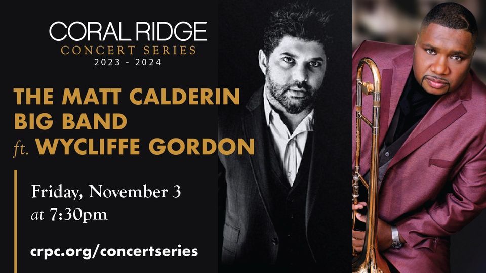 The Matt Calderin Big Band ft. Wycliffe Gordon, Coral Ridge ...