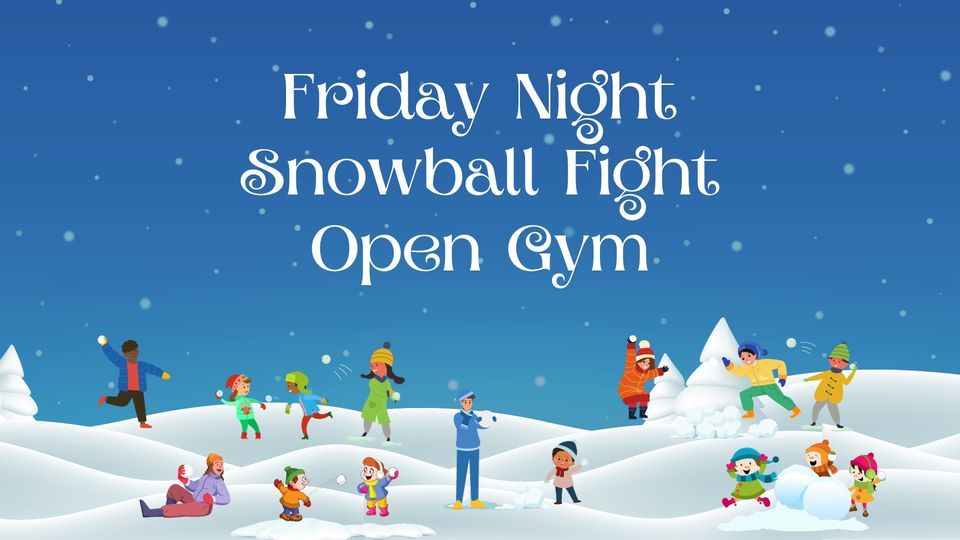 Friday Night Snowball Fight Open Gym!, The Movement Park, Cedar Hills ...