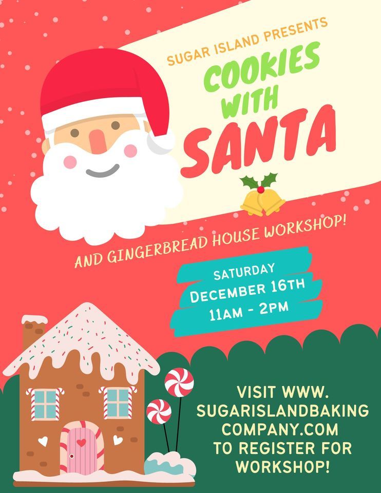Cookies with Santa + "Gingerbread" Cookie Workshop, Sugar Island Baking ...