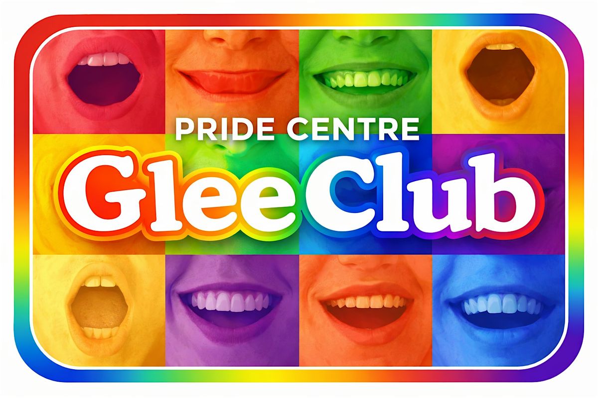 Pride Centre Glee Club Sing-a-longs, Victorian Pride Centre ...