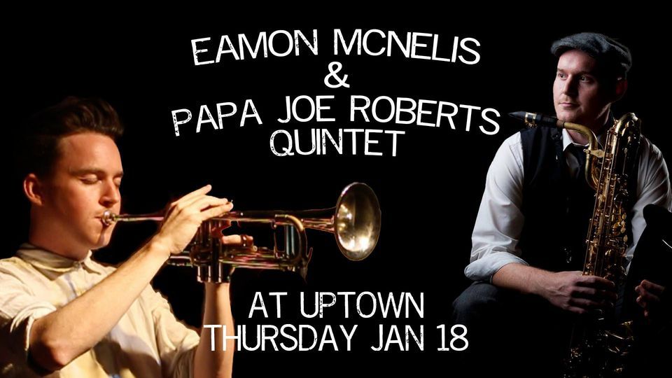 Eamon McNelis & Papa Joe Roberts Quintet, Uptown jazz cafe, Melbourne ...