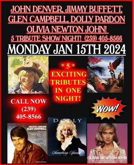 5 Tribute Show Night! John Denver, Jimmy Buffet, Glen Campell, Dolly ...