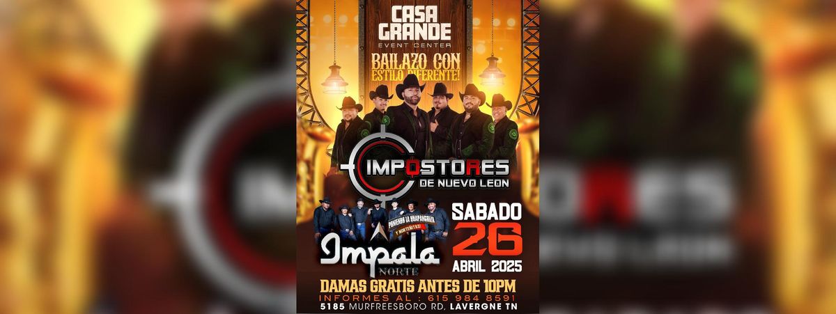 IMPOSTORES DE NUEVO LEON, IMPALA NORTE ,EN LAVERGNE, Casa Grande Event ...