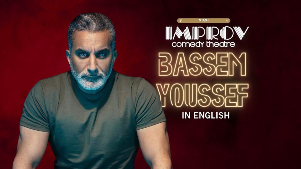 BASSEM YOUSSEF: THE MIDDLE BEAST TOUR (ENGLISH), Miami Improv, Coral ...