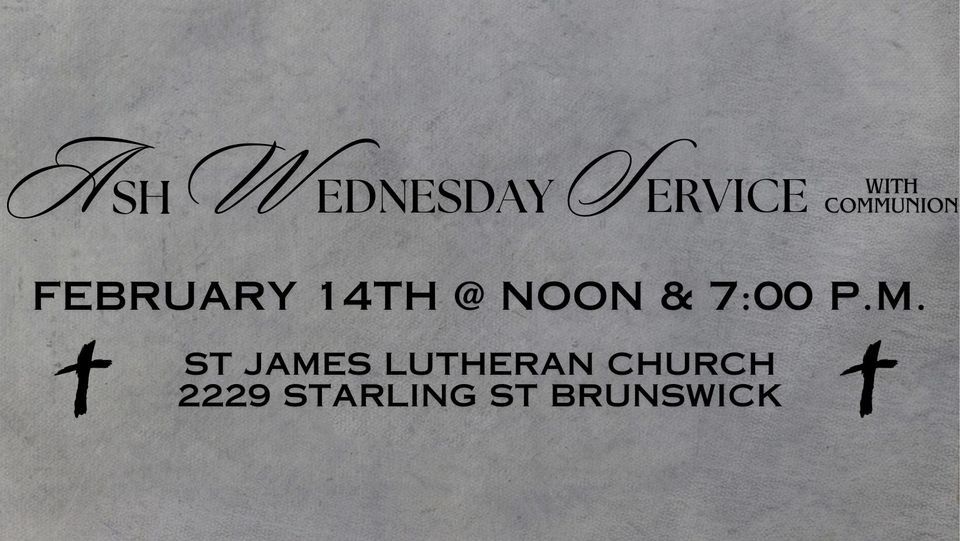 Ash Wednesday Worship Service with Communion 7:00 P.M., St. James ...