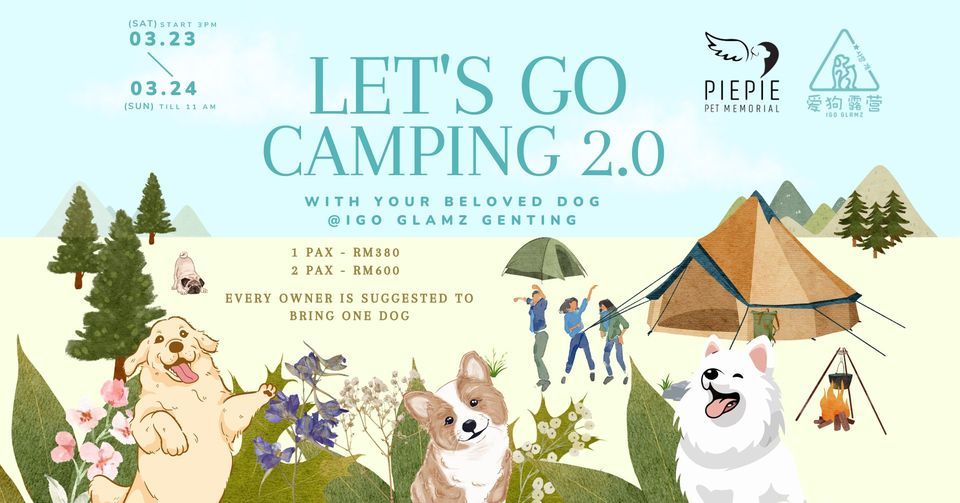 Piepie Care Series: Camping Memories, iGo Glamz 爱狗露营, Bentong, 23 March ...