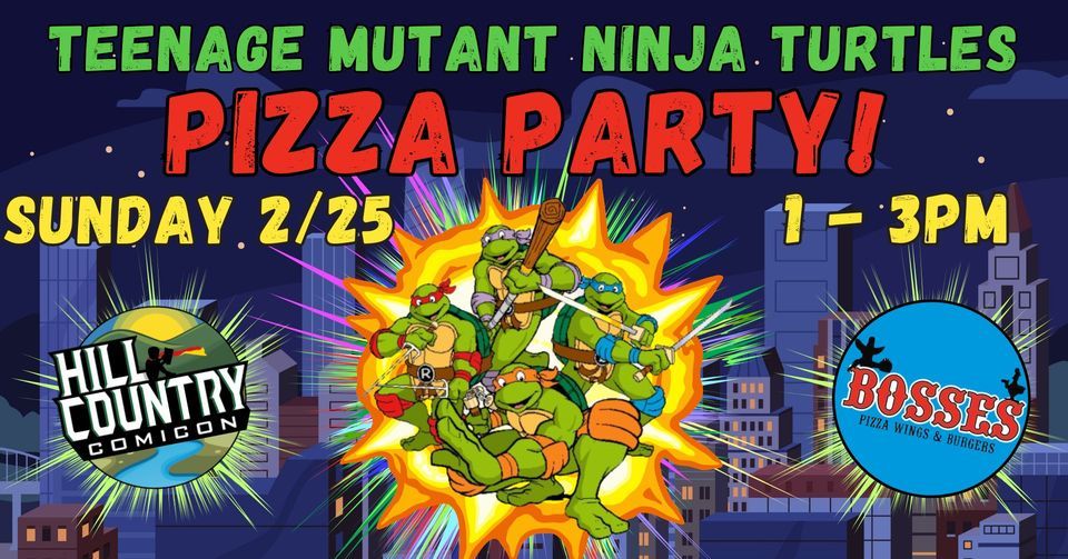 TMNT Pizza Party at Bosses Pizza! 2/25, Bosses Pizza - New Braunfels ...