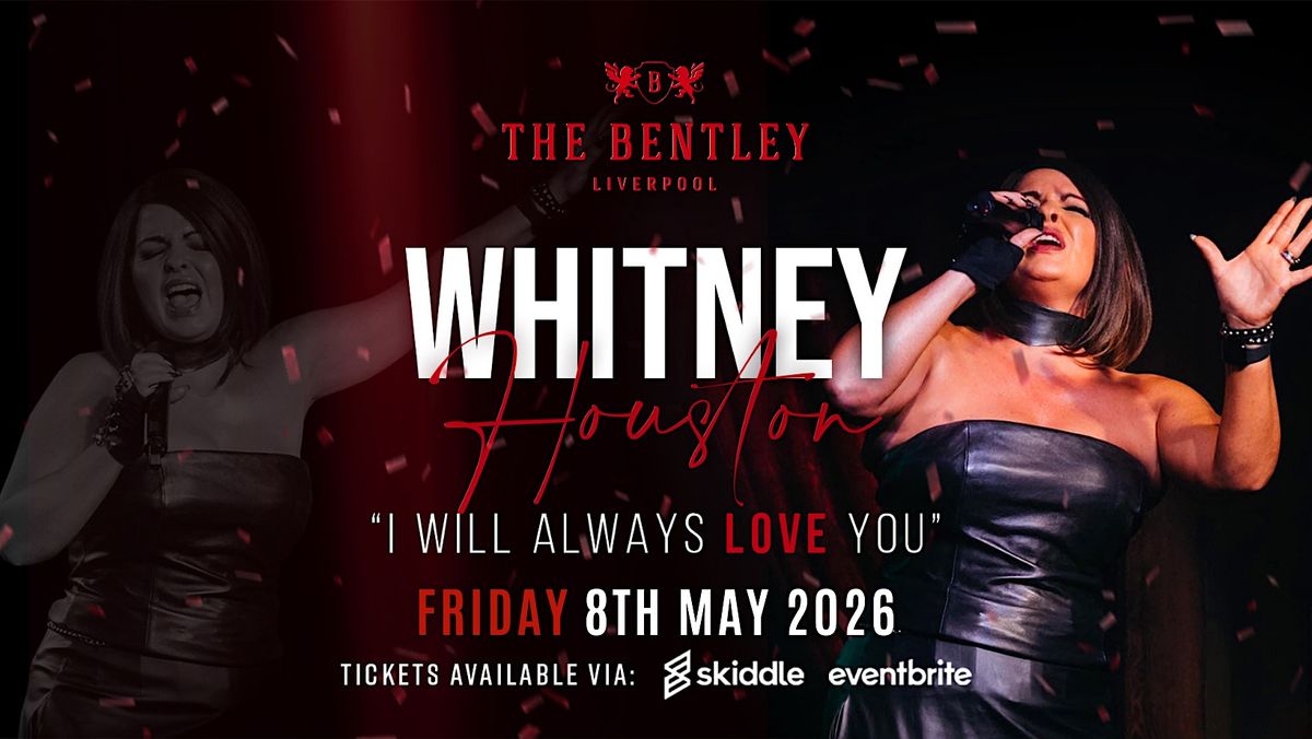 The Ultimate Whitney Houston Tribute Show , The Bentley, Liverpool, 8 ...