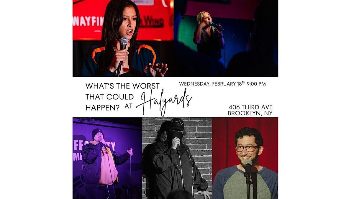 Whats the Worst That Could Happen? A Standup Comedy Show, Halyards ...