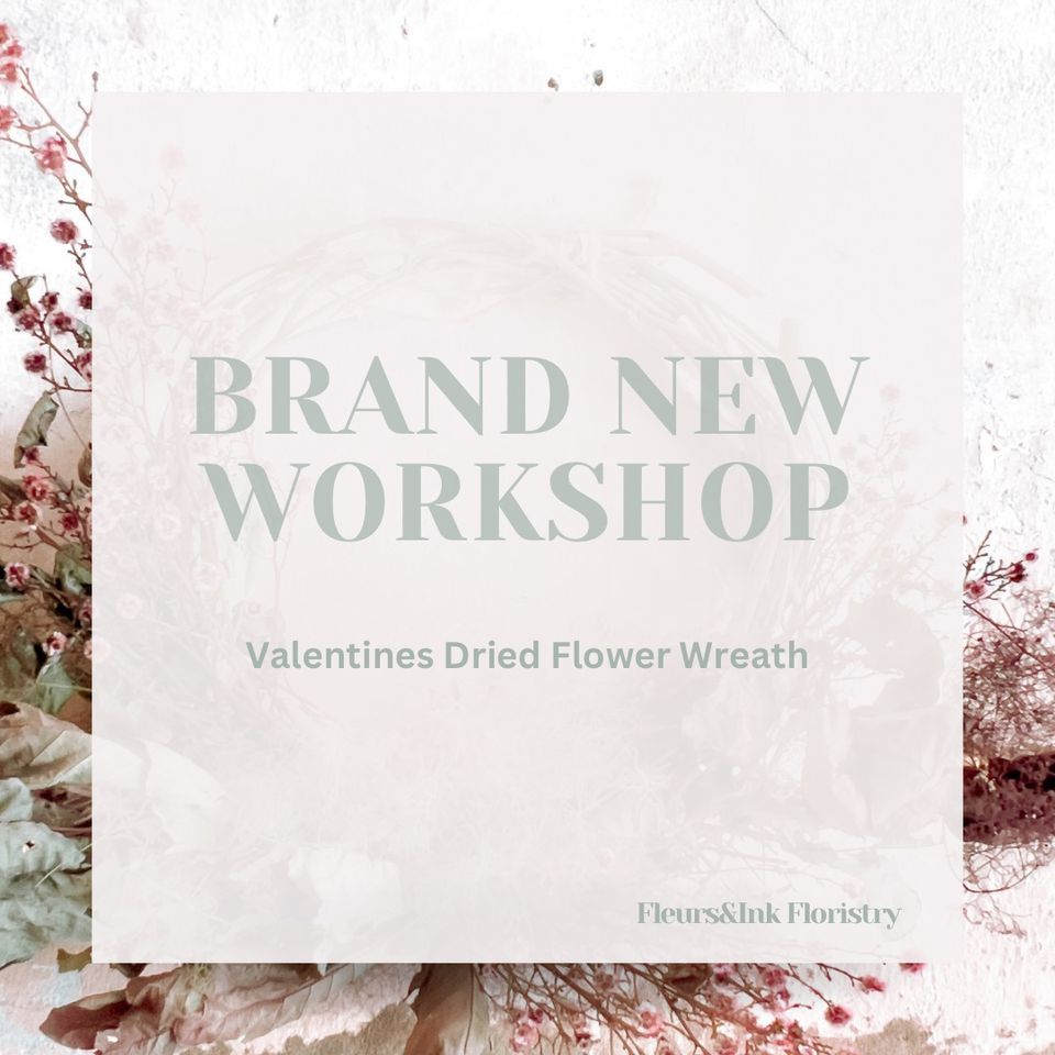 Galentines/Valentines Dried Flower Wreath Workshop, The Sewing ...