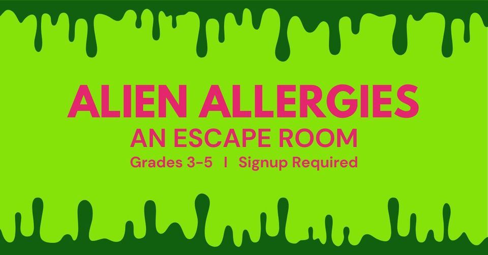 Alien Allergies: An Escape Room (Grades 3-5), Tom Green County Library ...