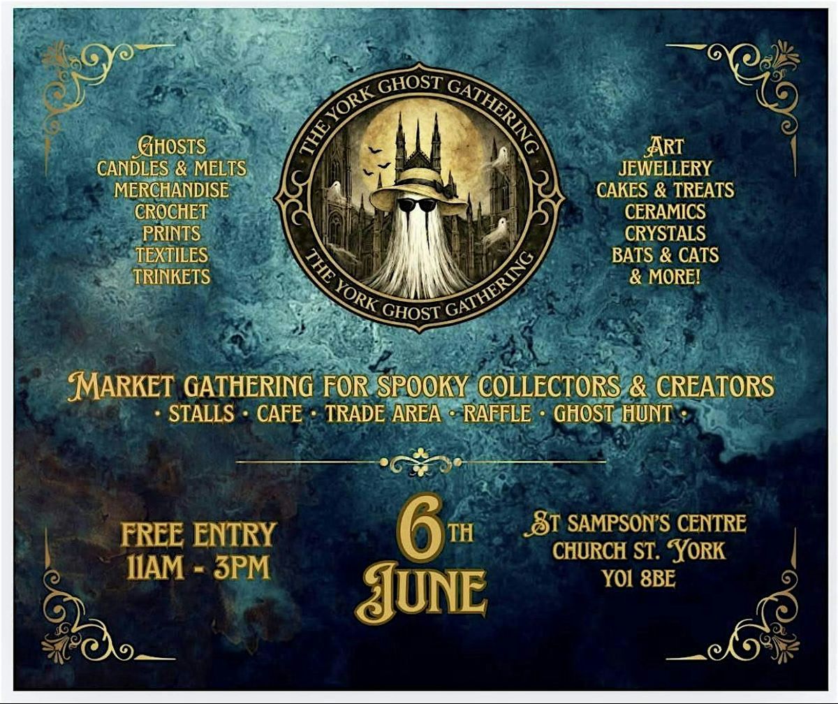 The York Ghost Gathering Annual Market, St Sampson’s Social Centre ...