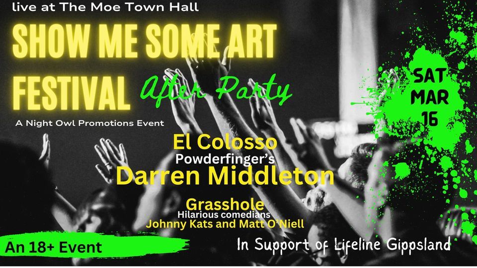 Show Me Some Art Festival - After Party, Moe Town Hall, 16 March 2024 ...