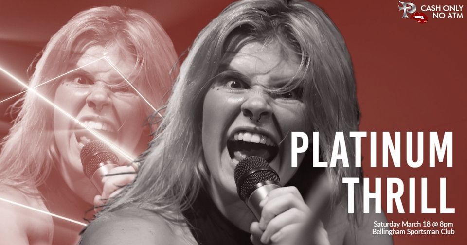 PLATINUM THRILL @ THE BELLINGHAM SPORTSMAN CLUB, Bellingham Sportsman ...