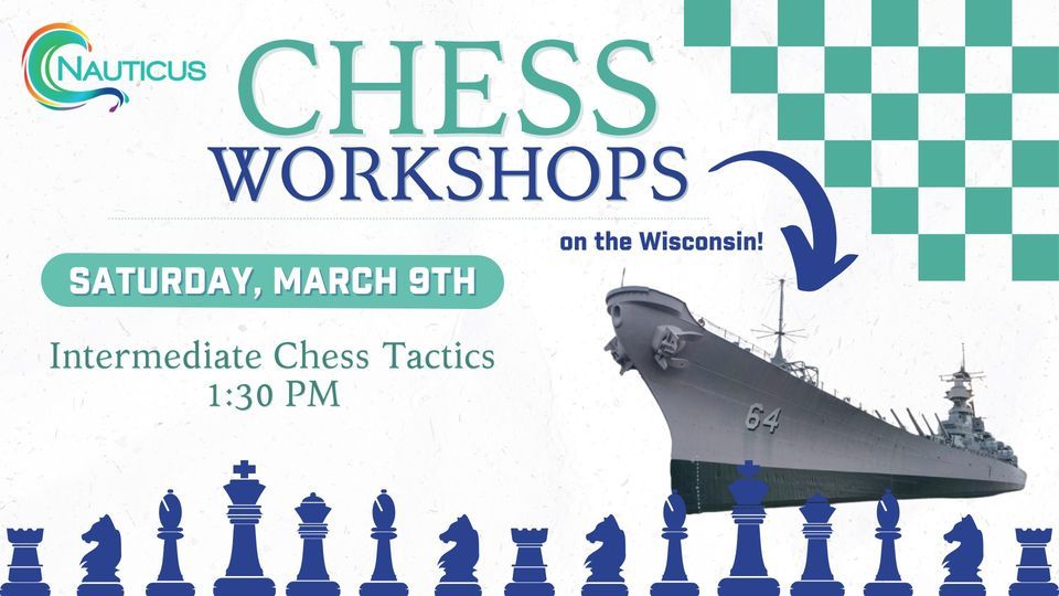 Intermediate Chess Tactics, Nauticus, Norfolk, March 9 2024 | AllEvents.in