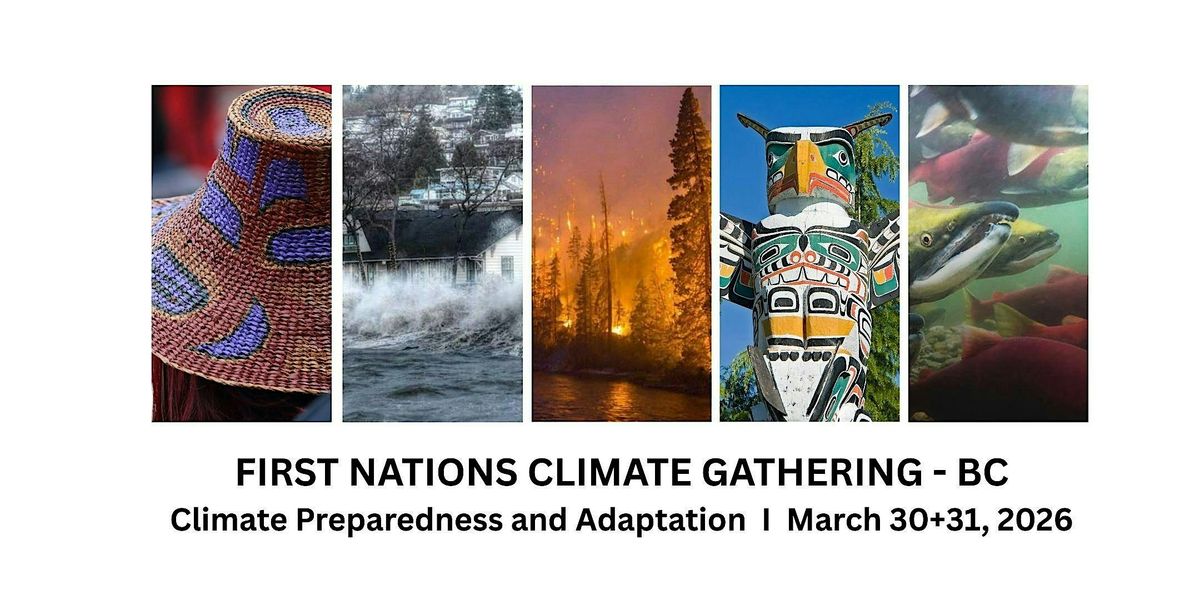 FIRST NATIONS CLIMATE GATHERING (Open to all First Nations in BC ...