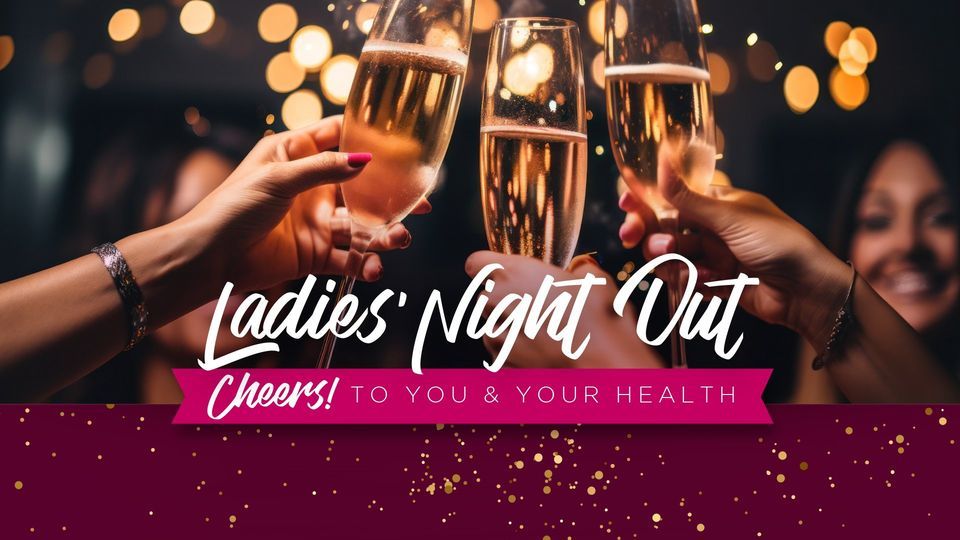 Ladies Night Out - Cheers! To You & Your Health, Wood County Hospital ...