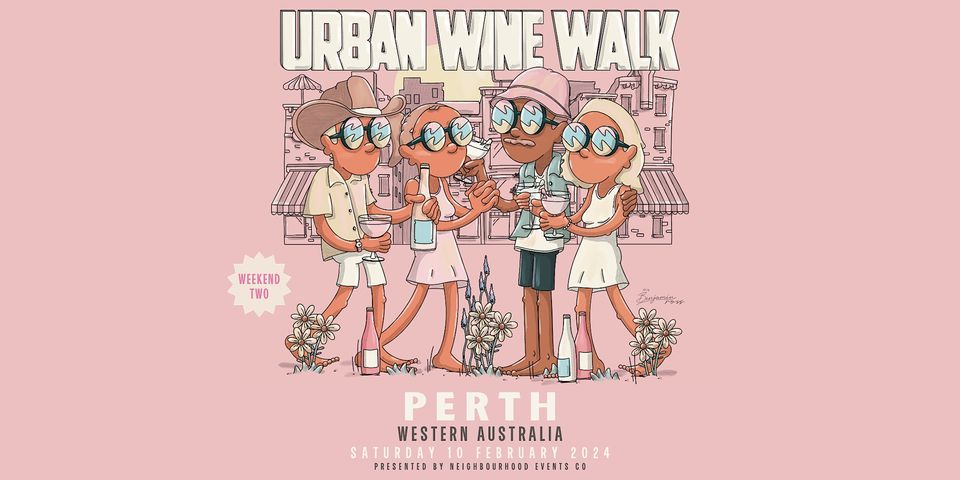 Urban Wine Walk // Perth City (Weekend Two), Multiple Venues, Perth ...