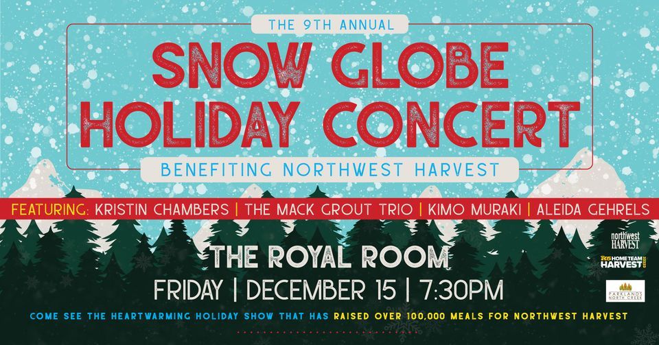 The 9th Annual Snow Globe Holiday Concert at The Royal Room, The Royal ...