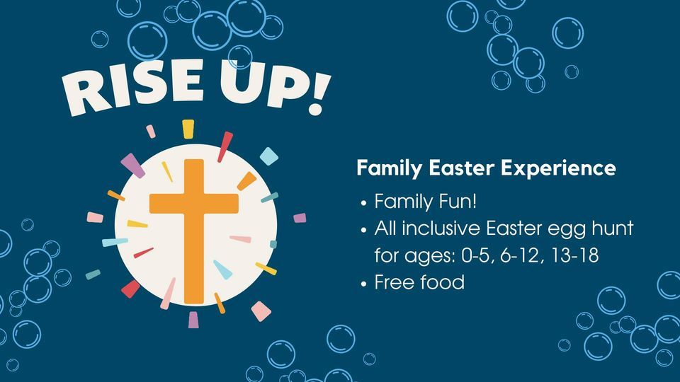 Rise Up! Family Easter Experience, New Life, Corning, March 30 2024 ...