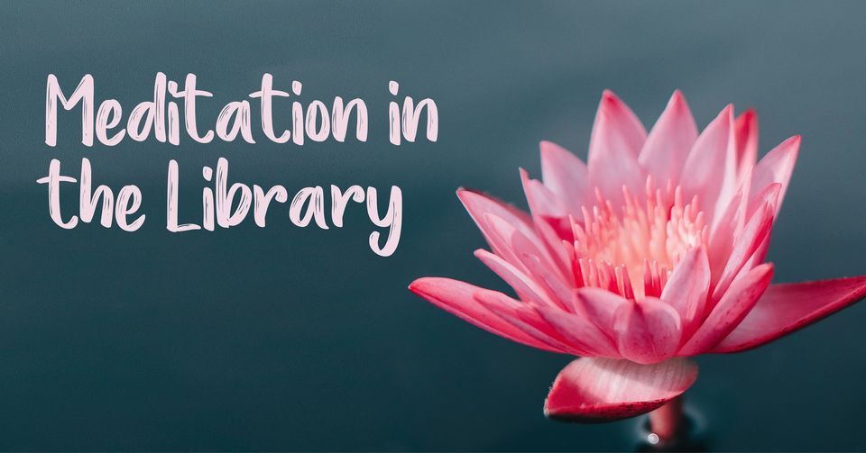 Meditation in the Library, Frankton Library - Queenstown Lakes District ...