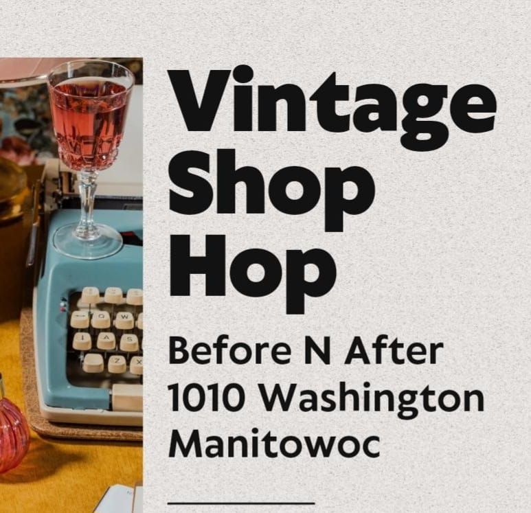 BNAs Vintage Shop Hop, 1010 Washington St., Manitowoc, WI, 1 March to 2 ...