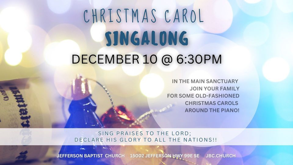 Sunday Night Christmas Carol Singalong, Jefferson Baptist Church, 10 ...