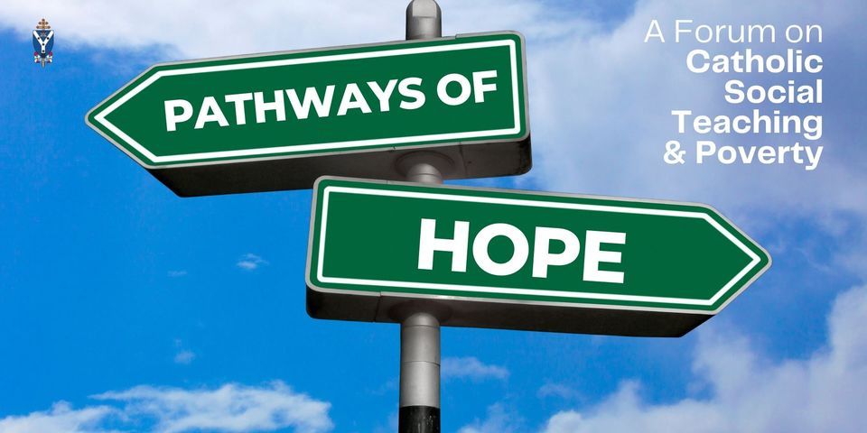 Pathways of Hope: Catholic Social Teaching & Poverty, Gillis Centre ...