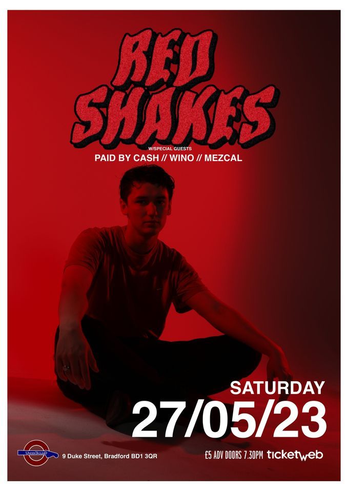 Red Shakes plus support from Paid By Cash // Wino // Mezcal at The ...