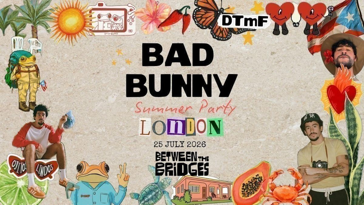 Attend Bad Bunny Summer Party (London) in London on July 25, 2026 ...