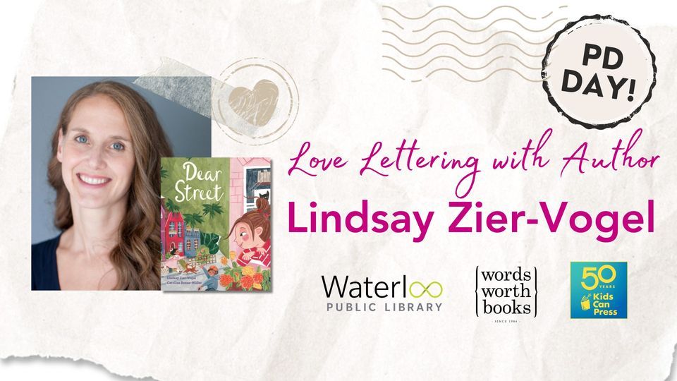 Love Lettering with Author Lindsay Zier-Vogel of Dear Street, Waterloo ...