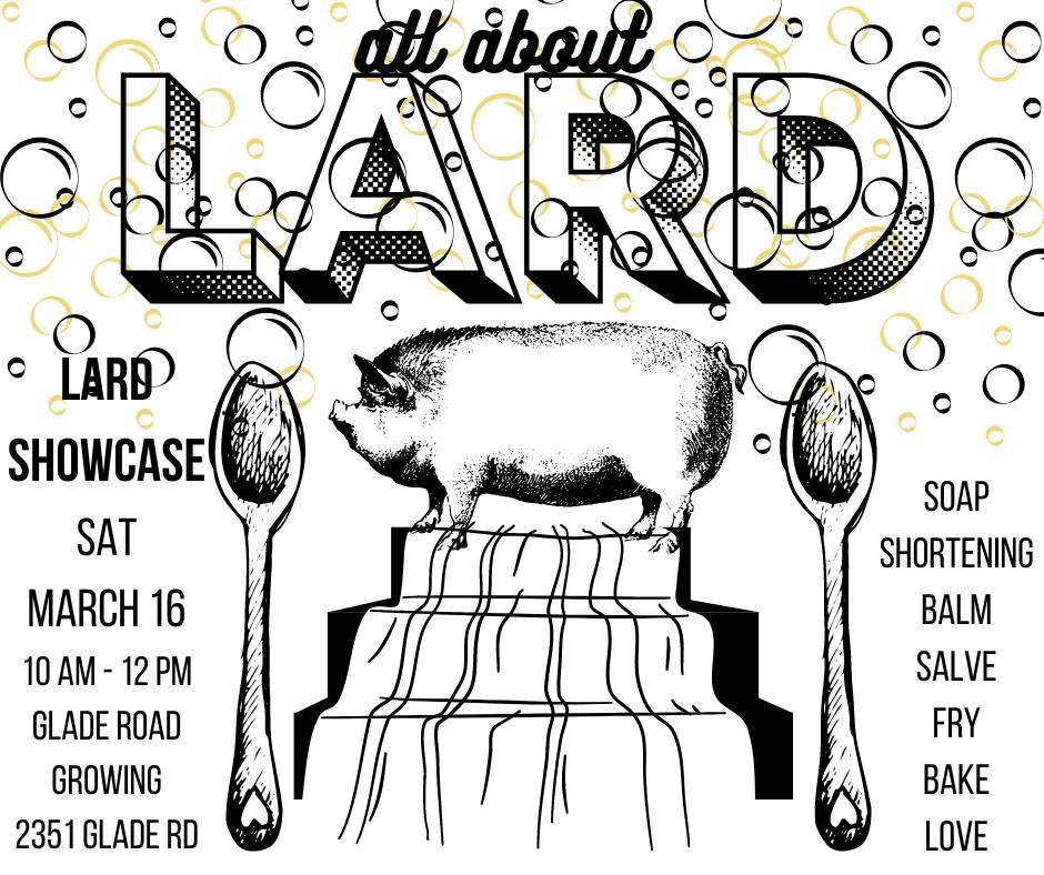 All About Lard- Lard and lard body products showcase, Glade Road ...