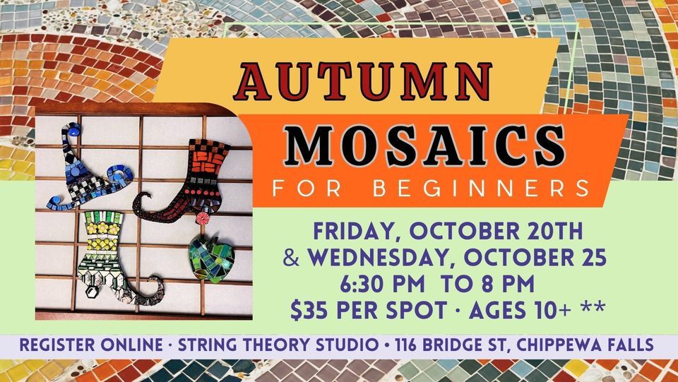 Autumn Mosaics for Beginners, 116 N Bridge St, Chippewa Falls, WI 54729 ...