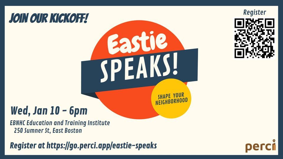 Eastie Speaks! Kickoff - Shape your neighborhood, 250 Sumner St, East ...
