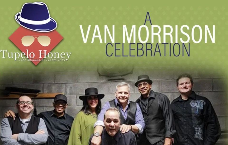Tupelo Honey - A Van Morrison Celebration is Back @ The Legendary ...