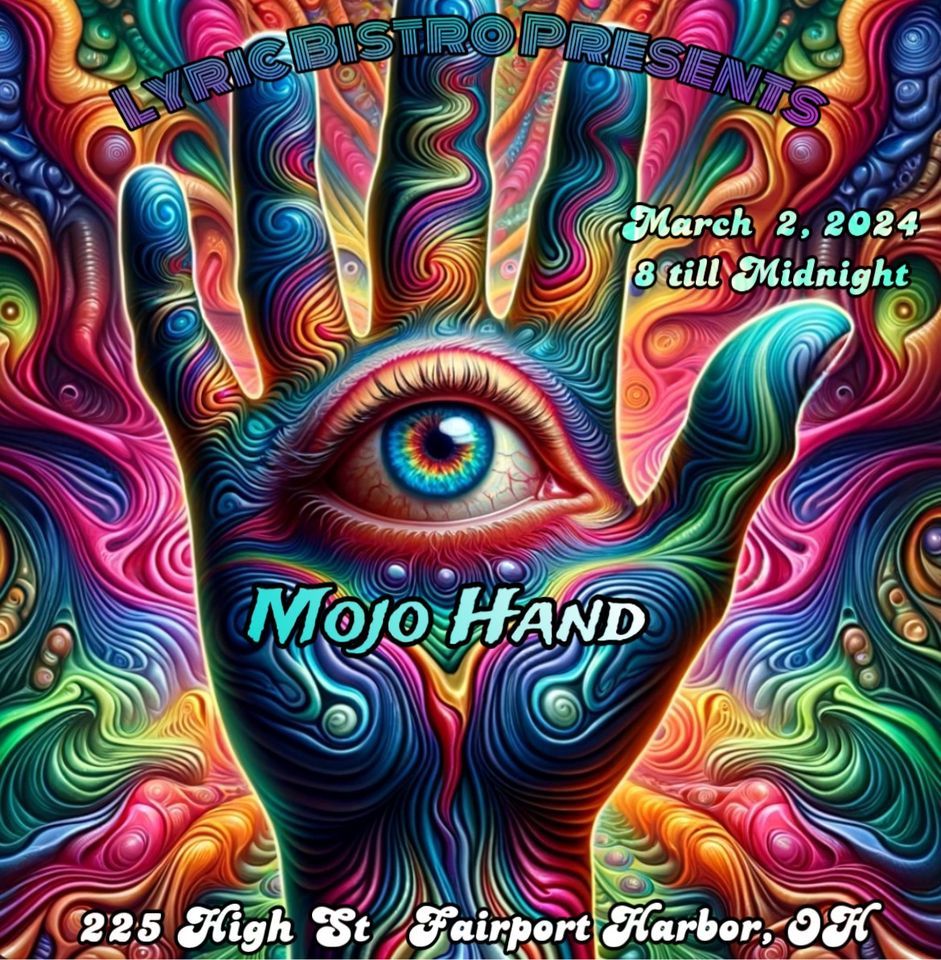 Mojo Hand - Live Music - 8 Till 12, Lyric Bistro & Events Center, Fairport Harbor, March 2 to ...