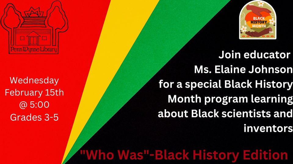 "Who Was"-Black History Edition, Penn Wynne Library, Wynnewood, 15 ...