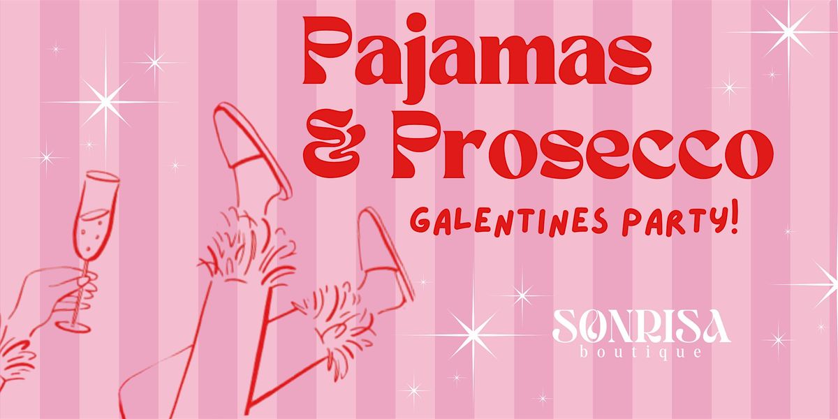 Pajamas & Prosecco Galentines Party, 428 S Government Ave, Fayetteville ...