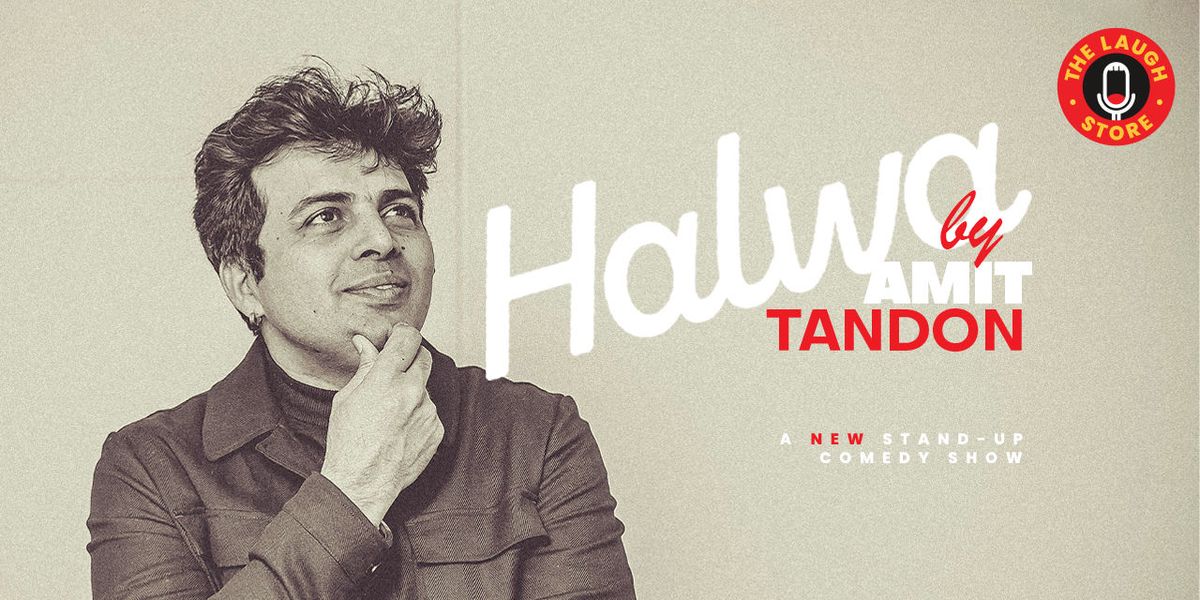 Halwa - A New Standup Comedy Show by Amit Tandon, The Laugh Store: DLF ...