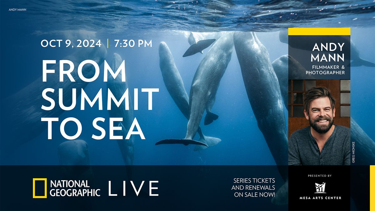 National Geographic Live: From Summit to Sea - Andy Mann, Mesa Arts ...