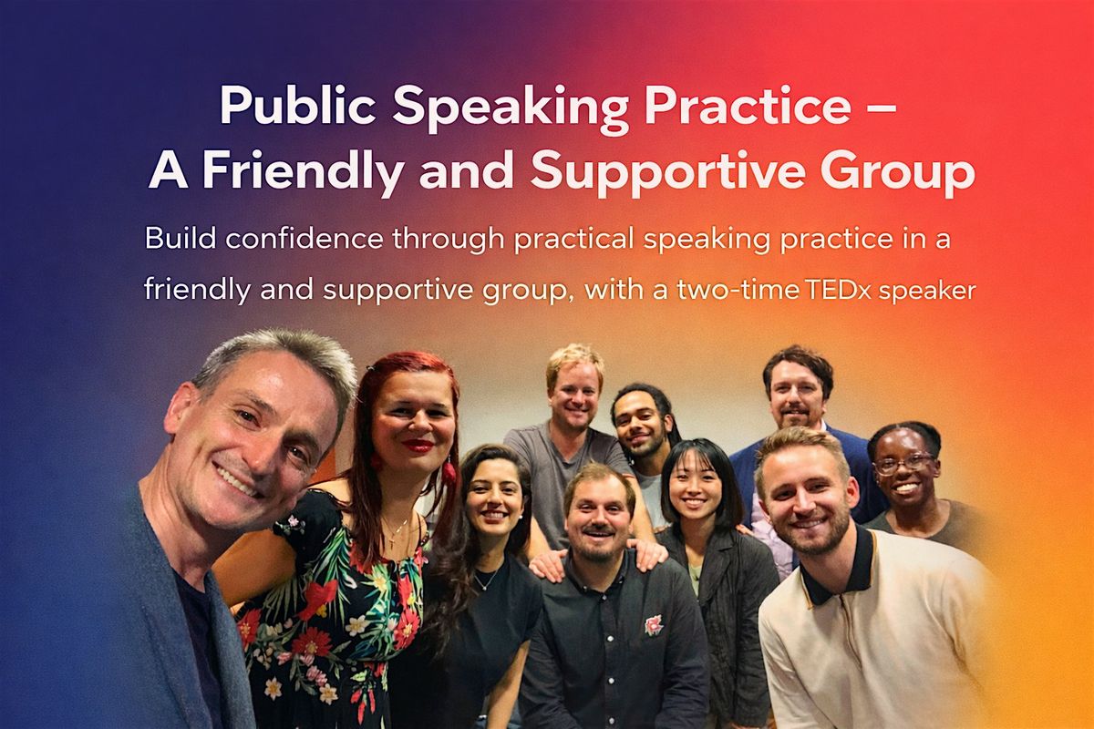 Attend Public Speaking Practice - A Friendly and Supportive Group in ...