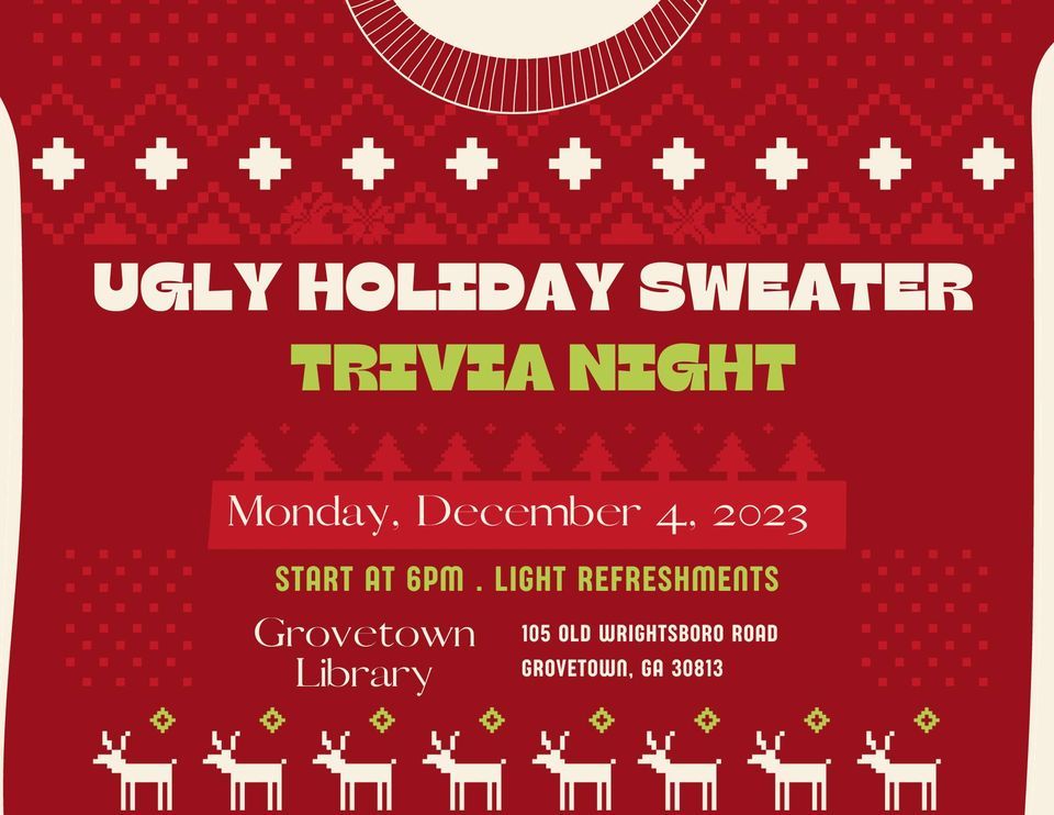 Ugly Holiday Sweater Trivia Night, Grovetown Library, December 5 2023 ...