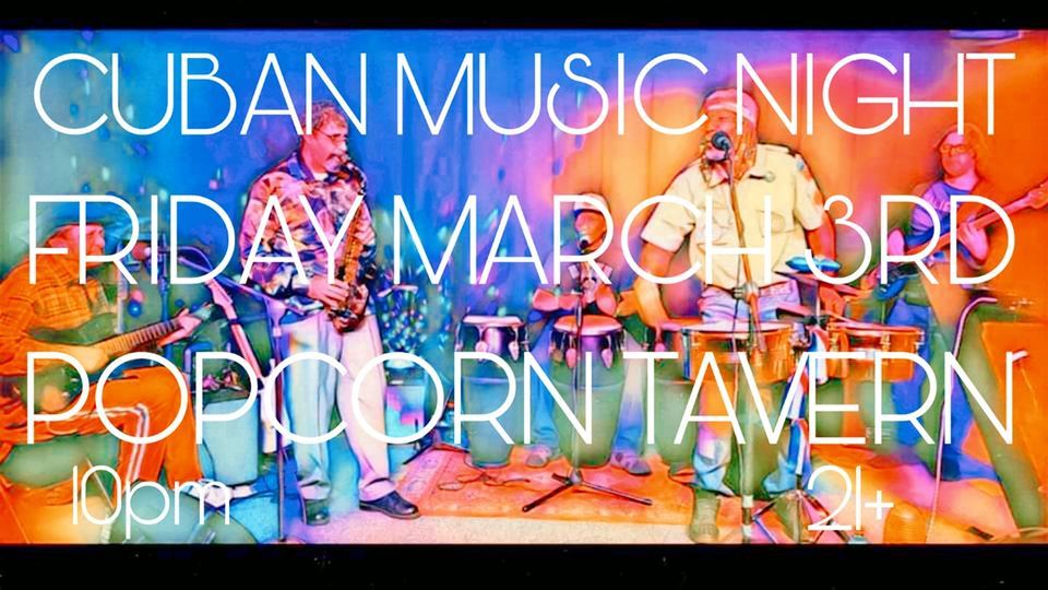 Cuban Music Night at Popcorn Tavern, Popcorn Tavern, La Crosse, 3 March ...