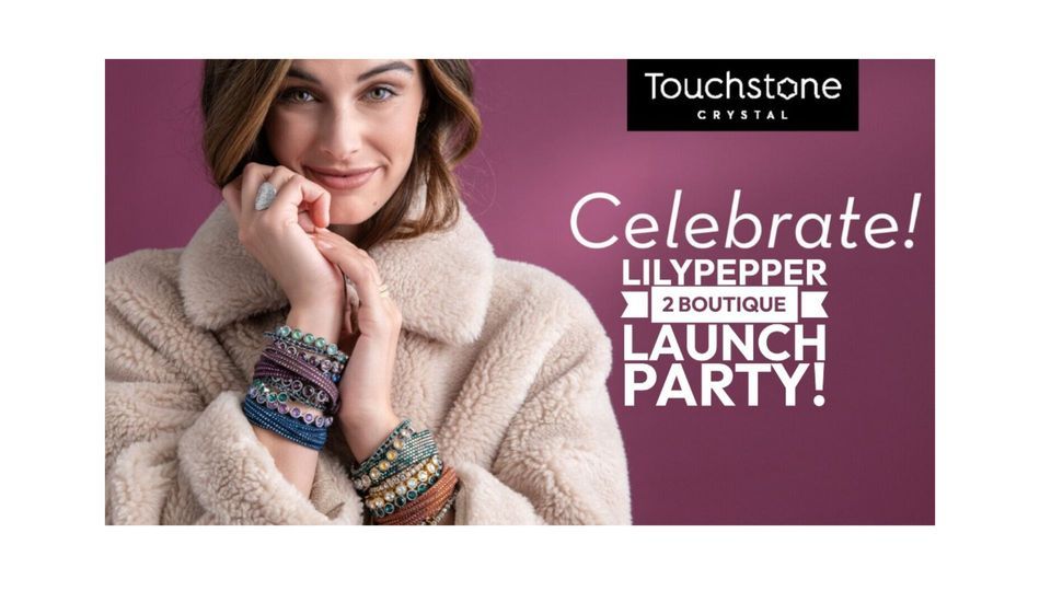 Lilypepper 2 Boutique Touchstone Crystal Launch Party!, Online event ...
