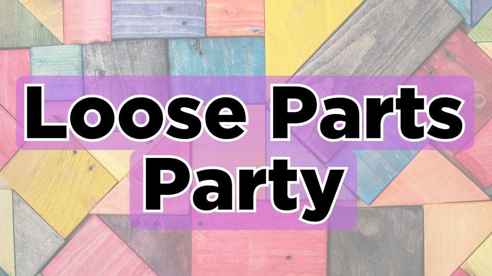 Loose Parts Party, Chippewa Falls Public Library, 9 January 2024 ...