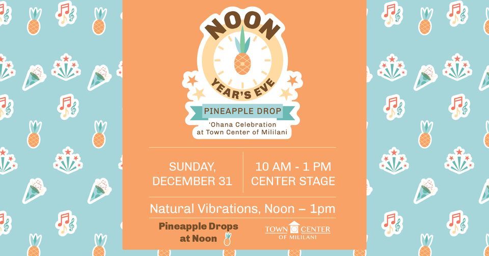 Noon Year’s Eve Pineapple Drop, Town Center of Mililani, 31 December ...